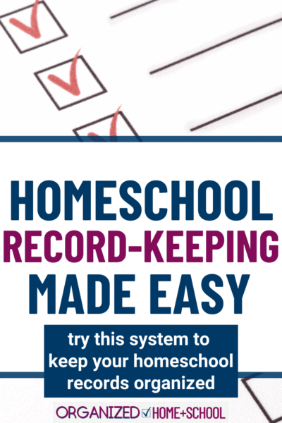 Homeschool Recordkeeping Made Easy - Organized Home School